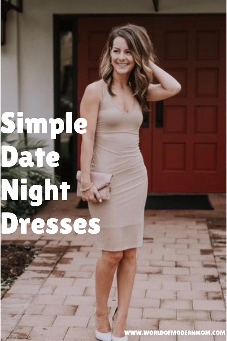 Simple Date Night Dresses - World of Modern Mom